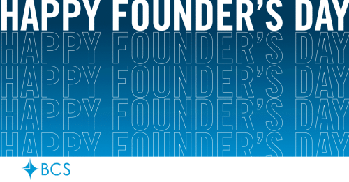 Happy Founder's Day, BCS! - BCS Financial