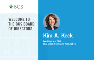 Kim A. Keck, President and CEO of BCBS Association, Joins BCS Board of ...